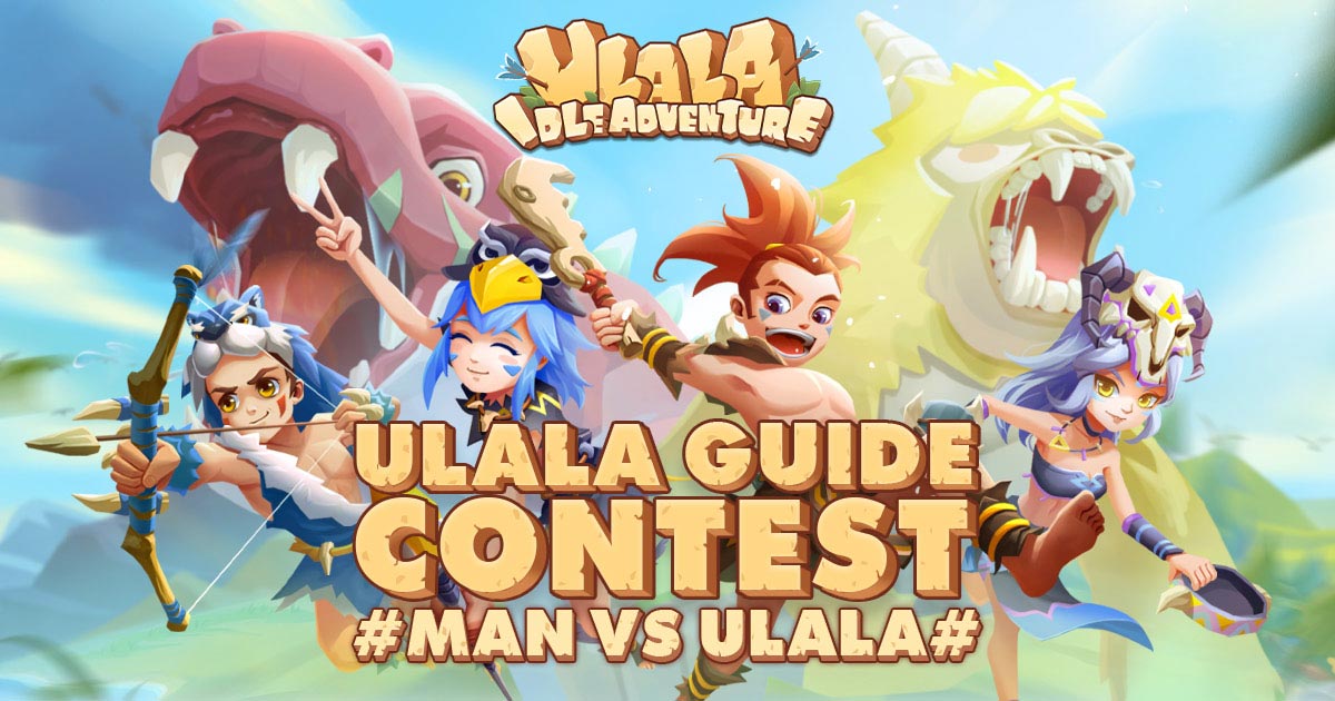 Ulala: Idle Adventure - Content Contest Now Open!
